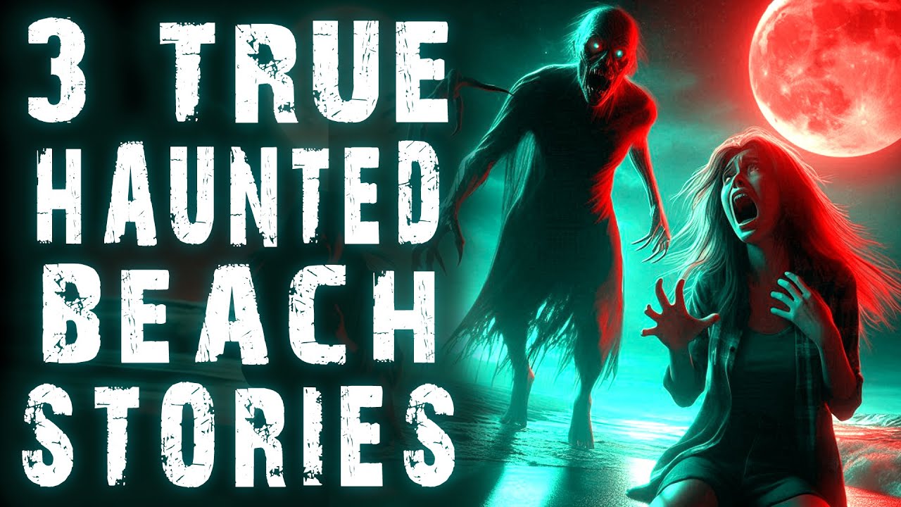 Stay Away of Haunted Beach!🔥 | 3 TRUE Disturbing Beach Horror Stories 🌊 ...
