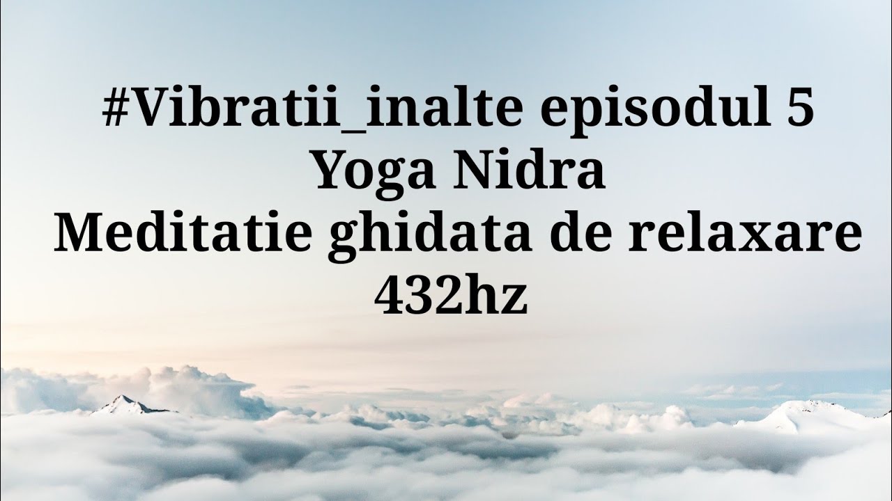 Meditatie ghidata de relaxare Yoga Nidra | 432Hz | Mihaela Dragomir One ...