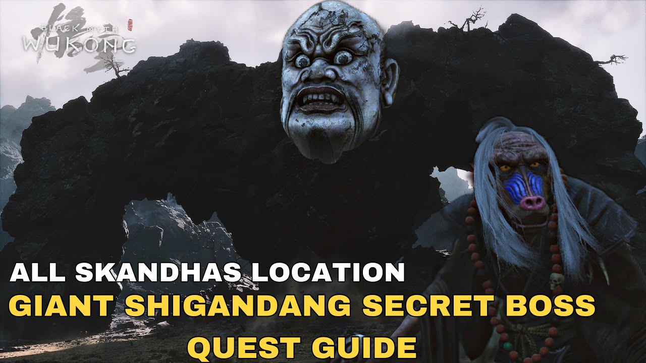 Black Myth Wukong - All Skandhas Location Guide (Giant Shigandang ...