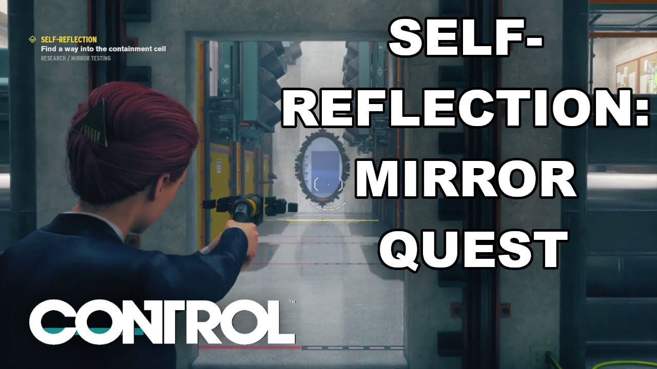 Control ⊳ Self-Reflection: Mirror【Guide | 1080p Full HD 60FPS PC】 - YouTube
