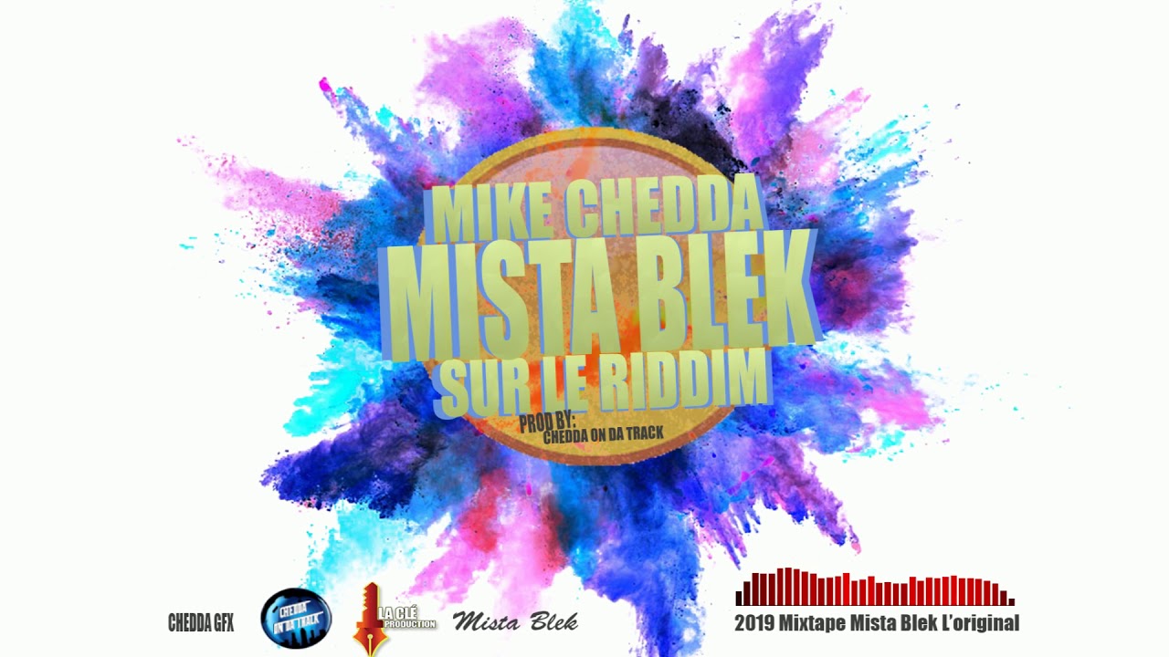 Mista Blek - Sur Le Riddim (Feat. Mike Chedda) Prod By. Chedda On Da ...