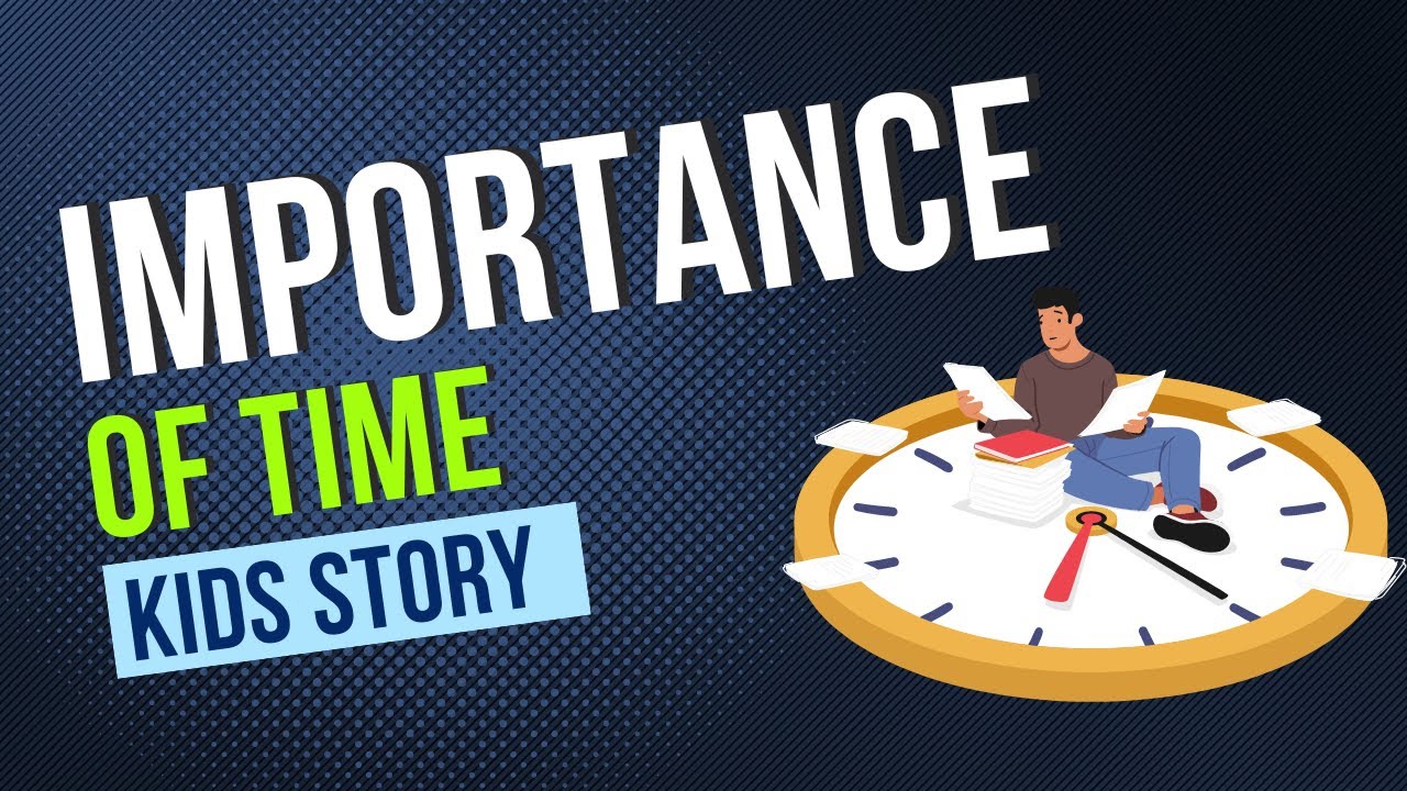 Kids Story | Importance Of Time | Moral Story - YouTube