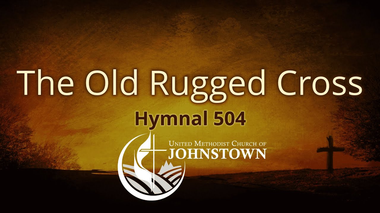 “The Old Rugged Cross” // Hymnal #504 // UMC Johnstown - YouTube