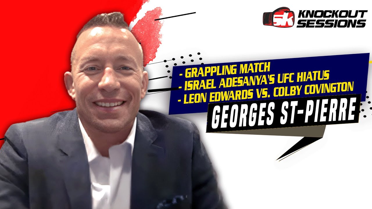 Georges St-Pierre on grappling match, Israel Adesanya's hiatus, and ...