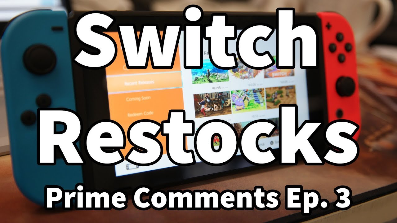 Switch Restocks & Criticism | Prime Comments Ep. 3 - YouTube