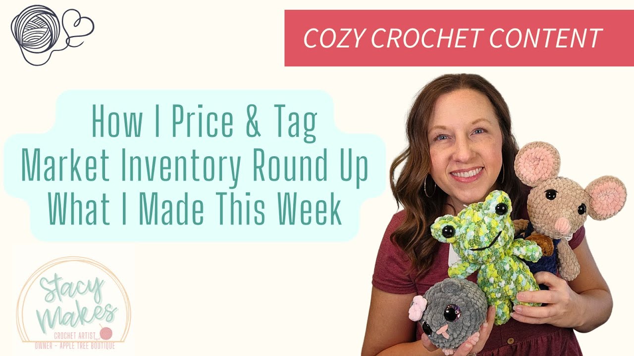 Pricing My Crochet - Market Inventory Round Up - What I Made This Week ...