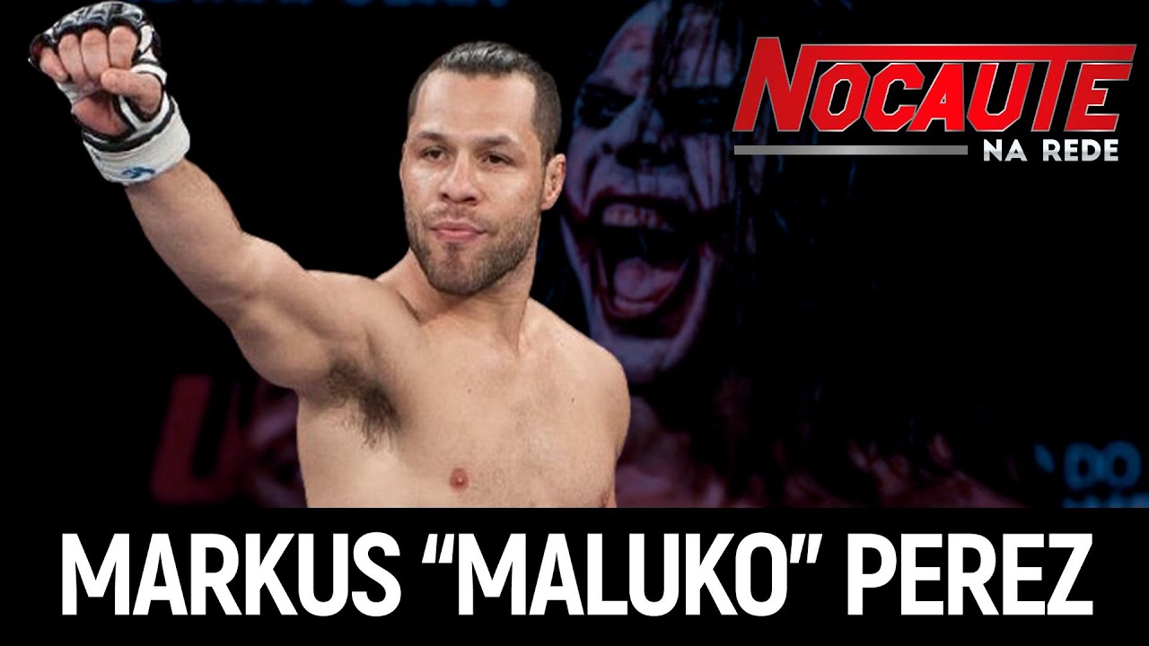 NOCAUTE NA REDE entrevista MARKUS "MALUKO" PEREZ (FightNight, Dalcha ...