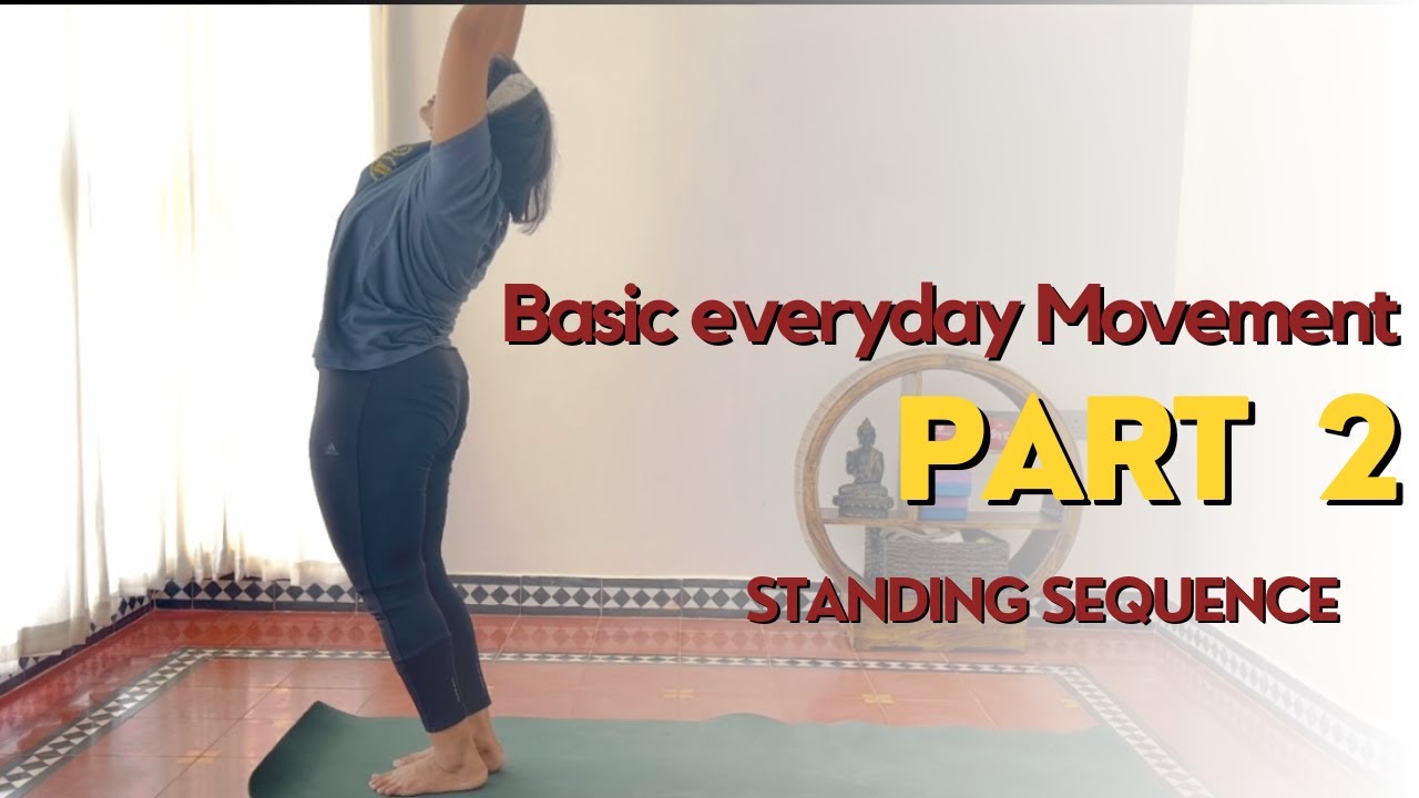 Part 2 of everyday movement . Yoga basic movement. - YouTube