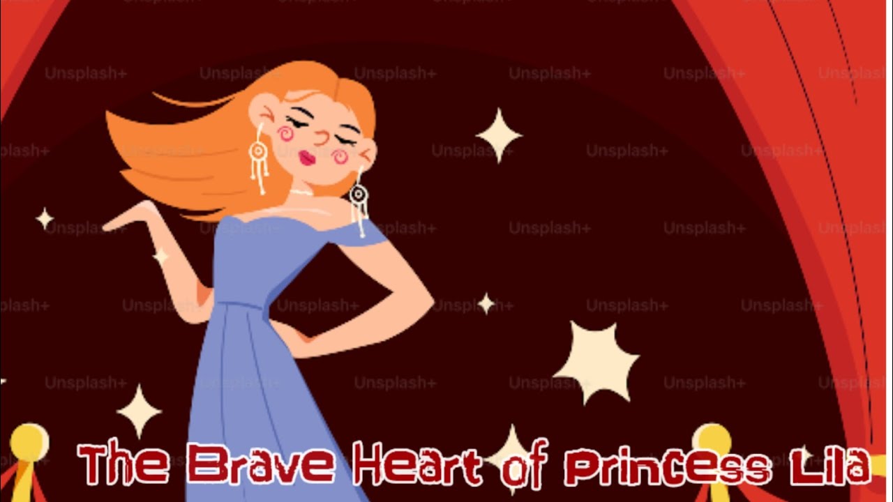 The Brave Heart of Princess LILA - Fairy Tale for kids - YouTube
