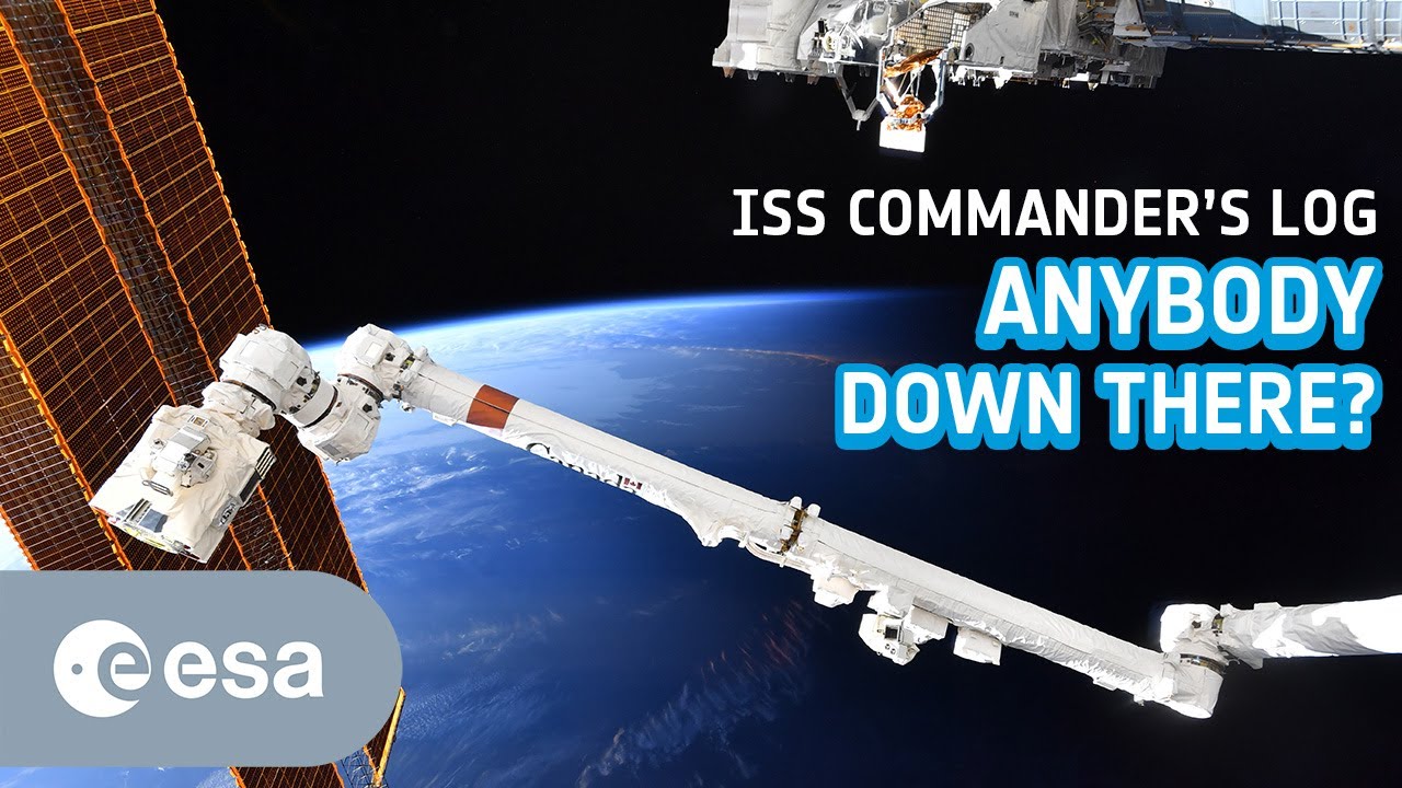 Anybody down there? | ISS Commander's Log - YouTube
