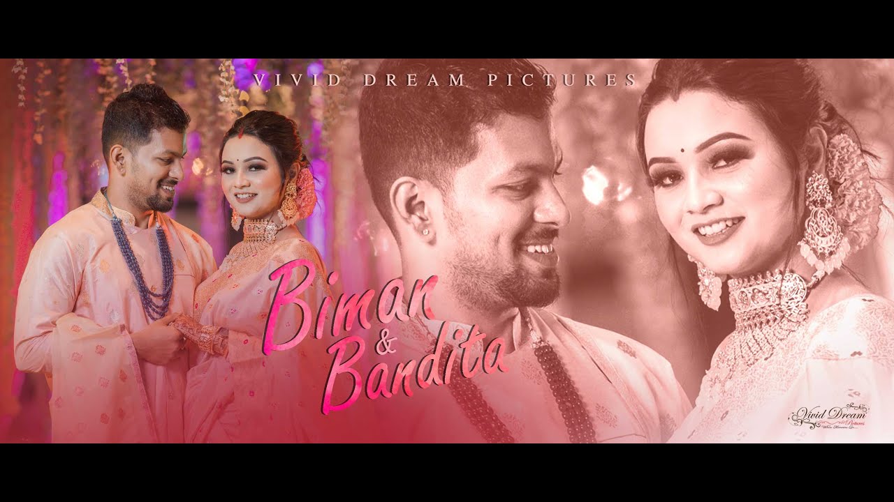 Wedding Video | Biman & Bandita | Vivid Dream Pictures | 2021 - YouTube