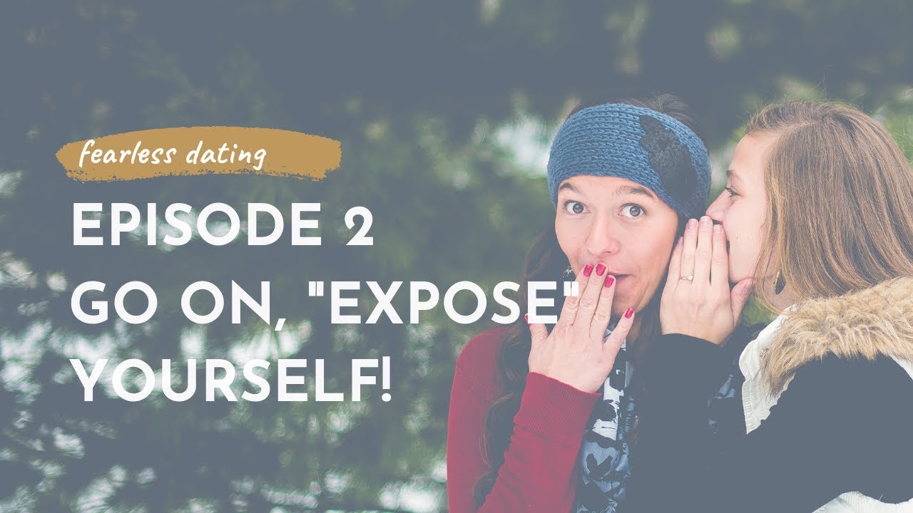 💘 FEARLESS DATING 💘 | Episode 2 | Go on, EXPOSE yourself! 🤭 - YouTube