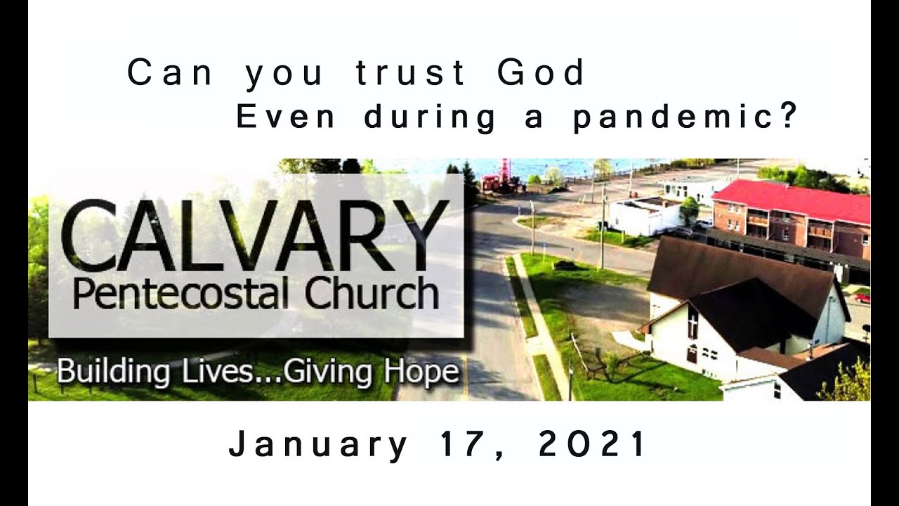 Calvary Pentecostal Church, Wawa January 17 2021 - YouTube