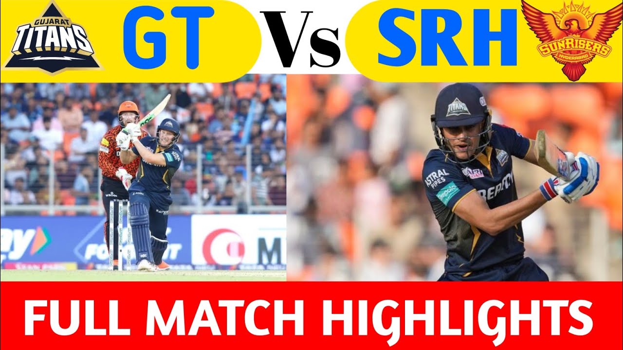 Gt Vs Srh Full Match Highlights Ipl 2024 Highlights - YouTube