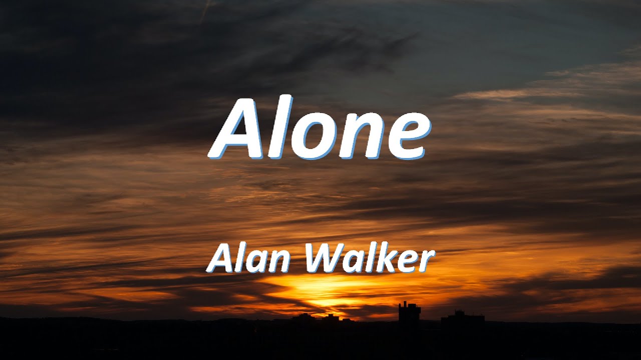 Alan Walker - Alone (Lyrics) - YouTube
