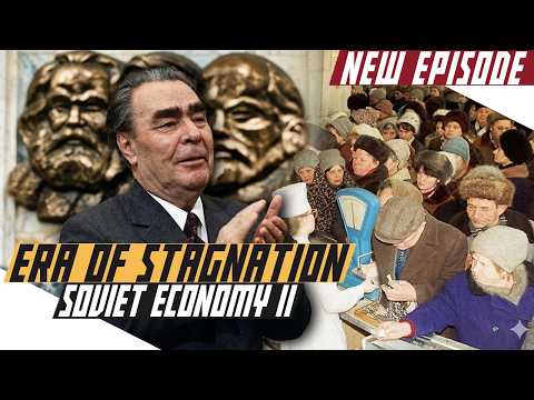 The Soviet Economy: Brezhnev's Years of Stagnation