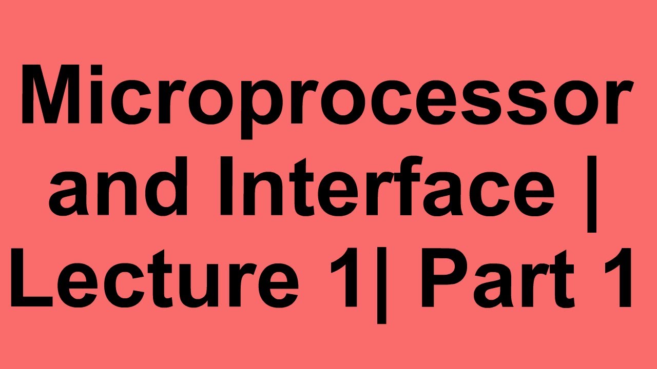 Micro Processor and Interface | Introduction to Microprocessor | Part 1 ...