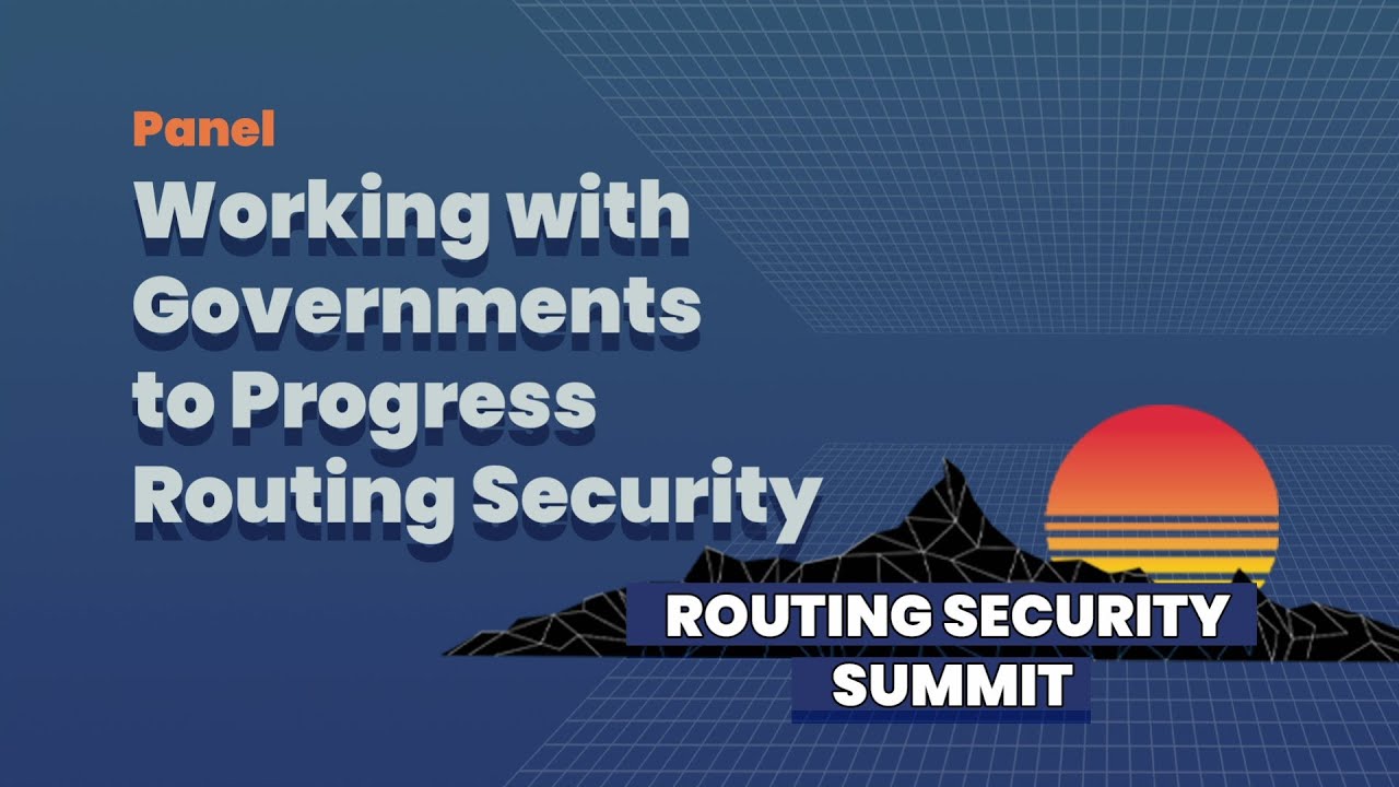 10 Panel - Working with governments to progress routing security - YouTube