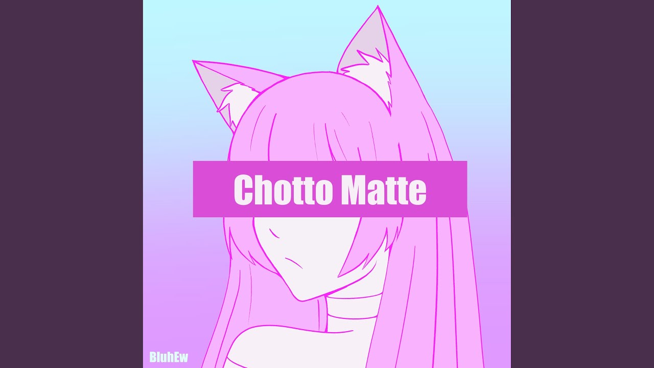 Chotto Matte - YouTube