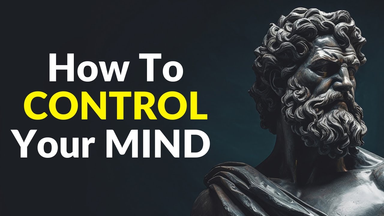 How to Control Your Mind | Marcus Aurelius Stoicism - YouTube