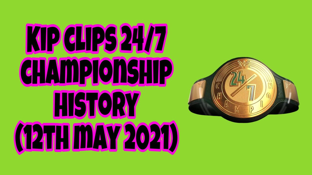 Every Kip Clips 24/7 Champion UPDATED! (2019 - 2021) - YouTube