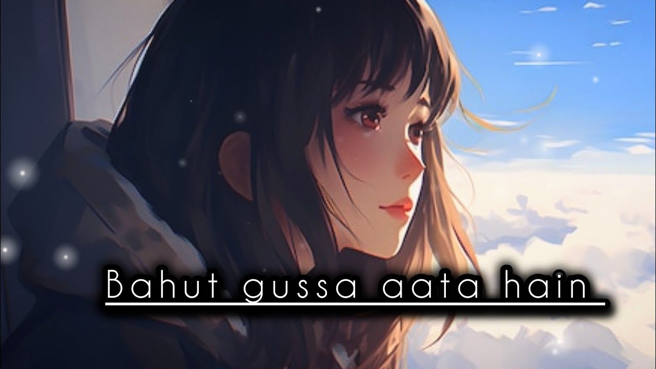 Bahut gussa aata hain // Heart broken status 💔 // Gussa Sad Love status ...