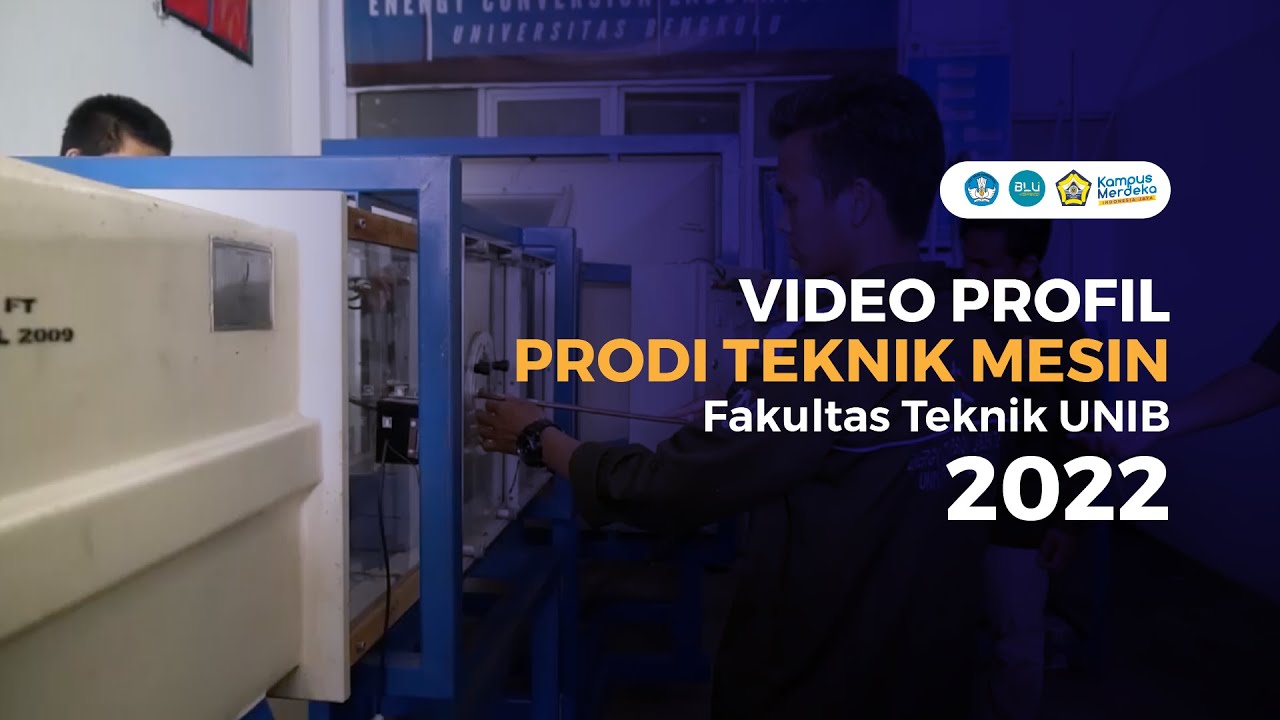 VIDEO PROFIL PROGRAM STUDI TEKNIK MESIN UNIB 2022 - YouTube