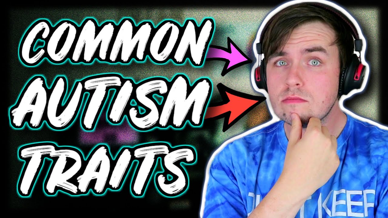 Common Autism Traits (5 Signs Of Autism You Should Know) - YouTube