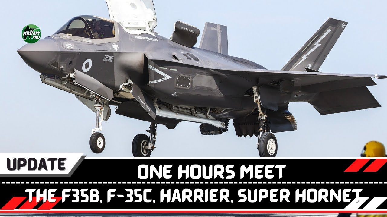 One hours Meet The F35B, F-35C, Harrier, Super Hornet - YouTube