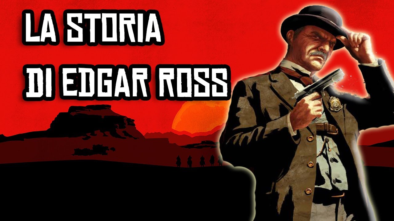 LA STORIA DI EDGAR ROSS - CURIOSITÀ PERSONAGGI RED DEAD REDEMPTION ...