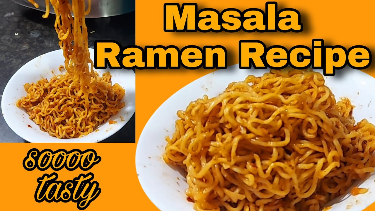 Masala Ramen Recipe | Indian Style Ramen | The best one you'll eat ...