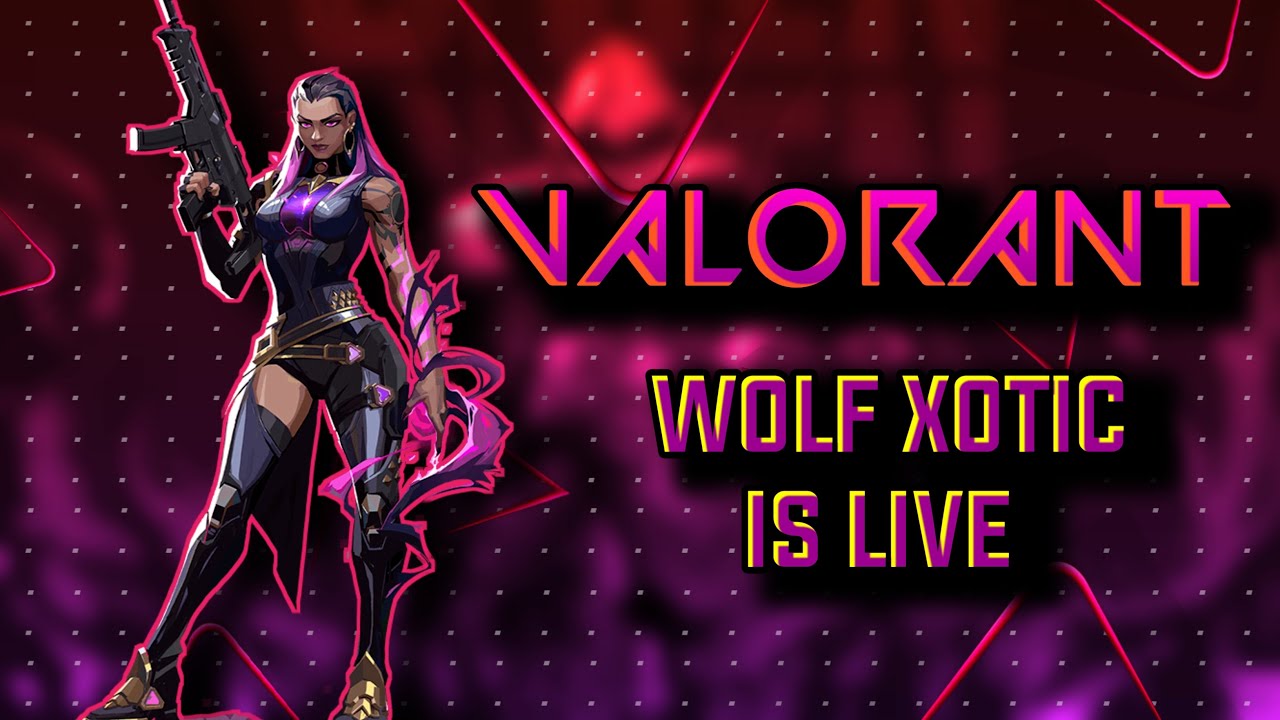 🔴NEW SEASON IN VALORANT !! | Wolf Xotic - YouTube
