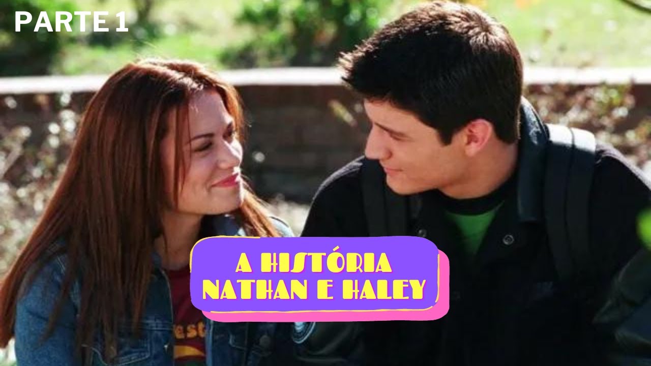 A HISTÓRIA DE NATHAN E HALEY [PARTE 1] | ONE TREE HILL (HD) - YouTube