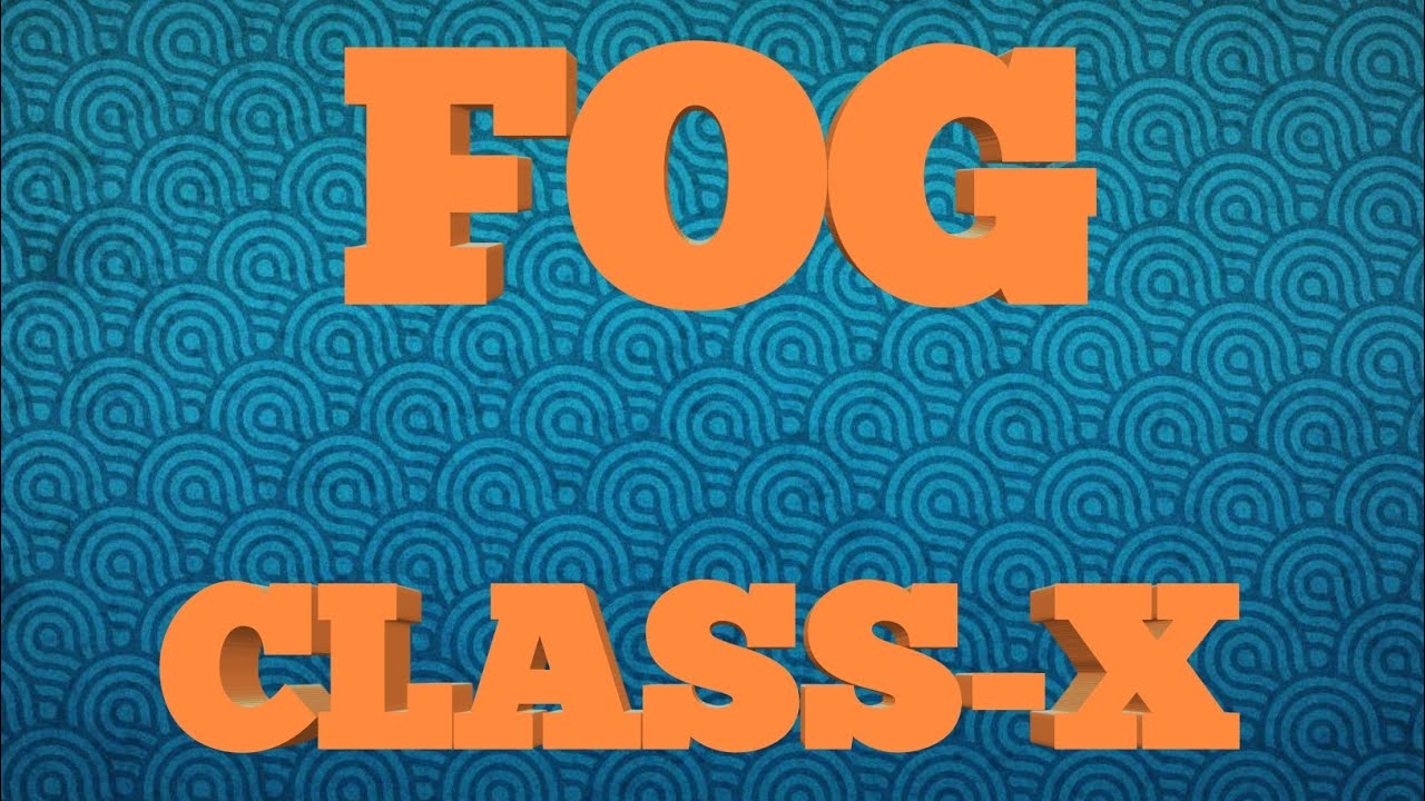Fog (Class-X) - YouTube