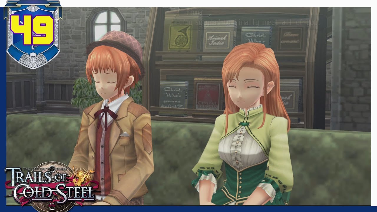 Trails of Cold Steel Playthrough Ep 49: A Sister's Love! Living like a ...
