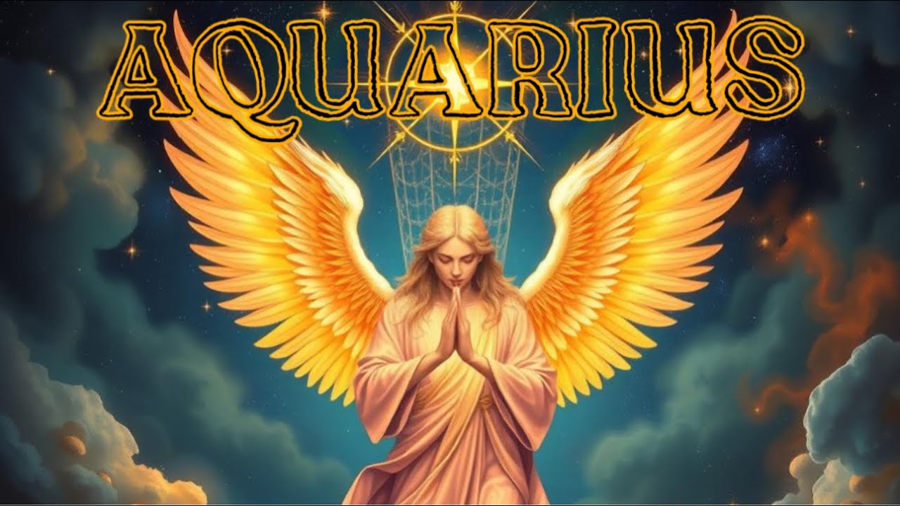 AQUARIUS: ANGEL MESSAGE MEANT TO FIND YOU WHEN YOU NEED IT THE MOST ...