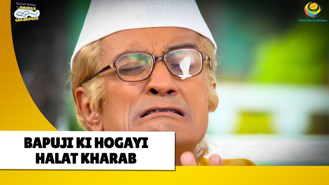 Bapuji Ki Hogayi halat kharab! | Haste Raho Hasate Raho | Taarak Mehta ...