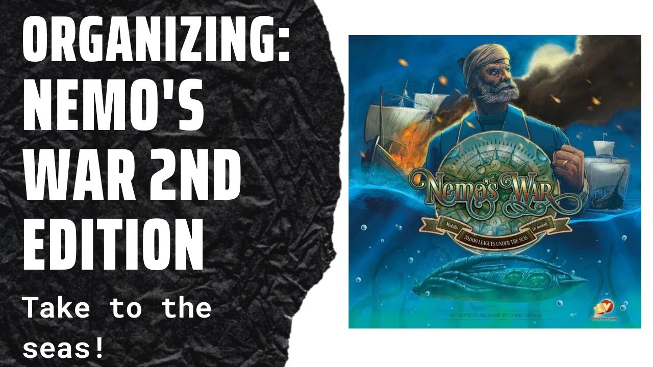 Organizing Nemo’s War 2nd Edition (All Current Expansions, Upgrades ...