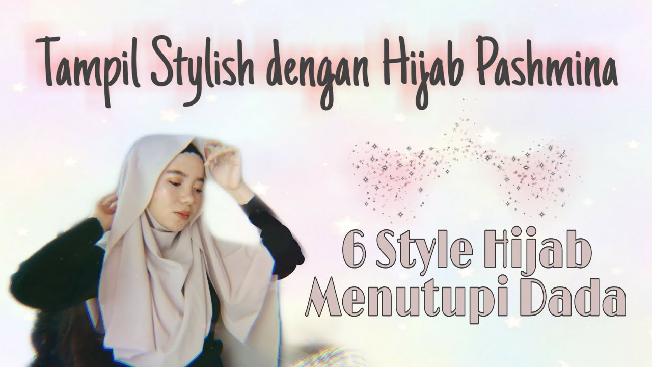 TUTORIAL HIJAB PASHMINA MENUTUP DADA (Tampil Stylish dengan Hijab ...