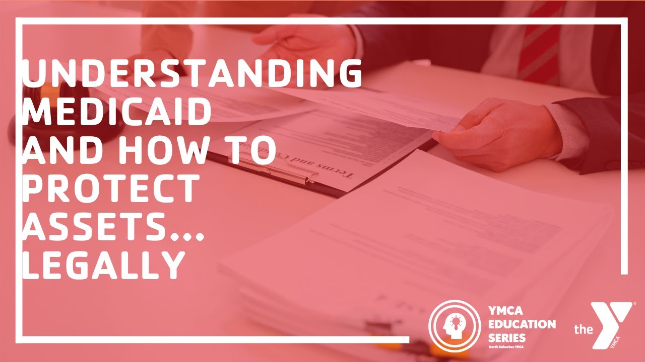 Understanding Medicaid and How to Protect Assets... Legally - YouTube