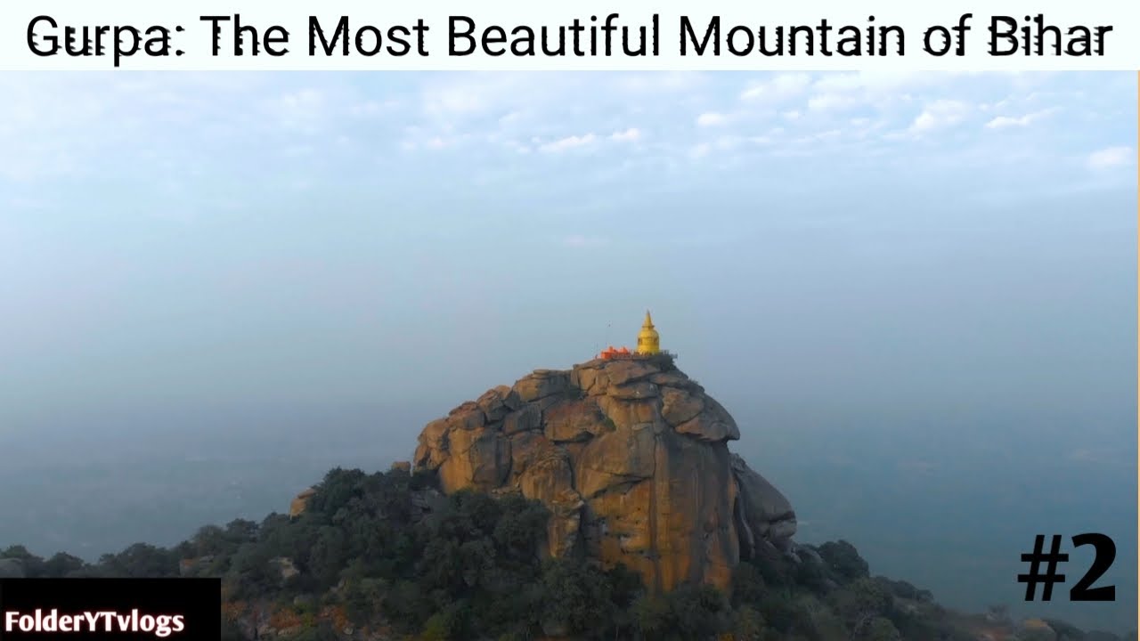 Gurpa: The Most Beautiful Mountain Of Bihar | Gurpa | Unexplored Bihar ...