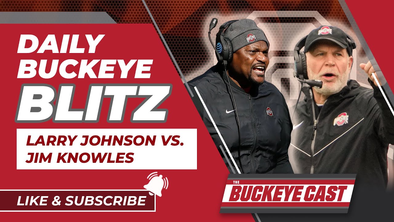 The Daily Buckeye Blitz: Larry Johnson vs. Jim Knowles - YouTube