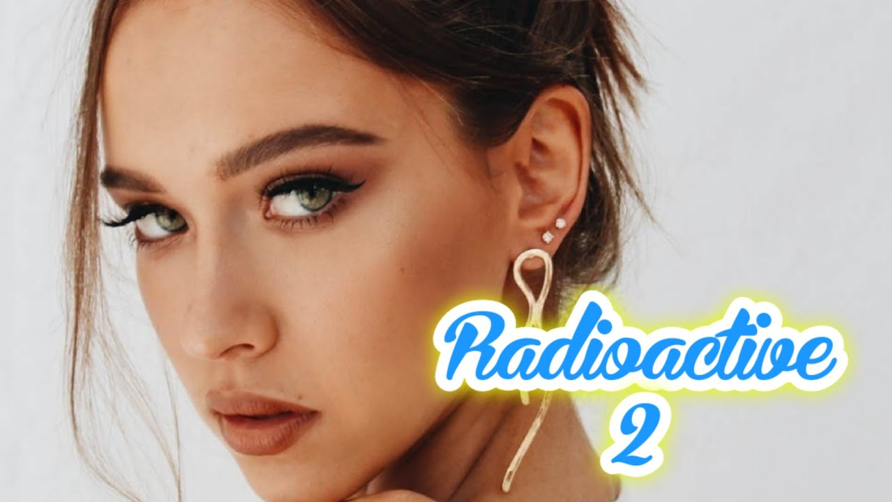 Radioactive 2 - YouTube