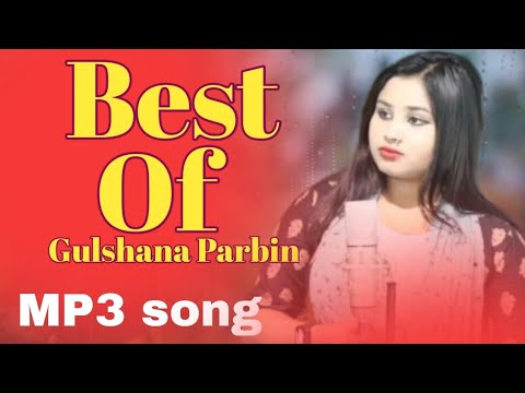 best of gulshana Parbin Bangla MP3 song #gulshana # ...