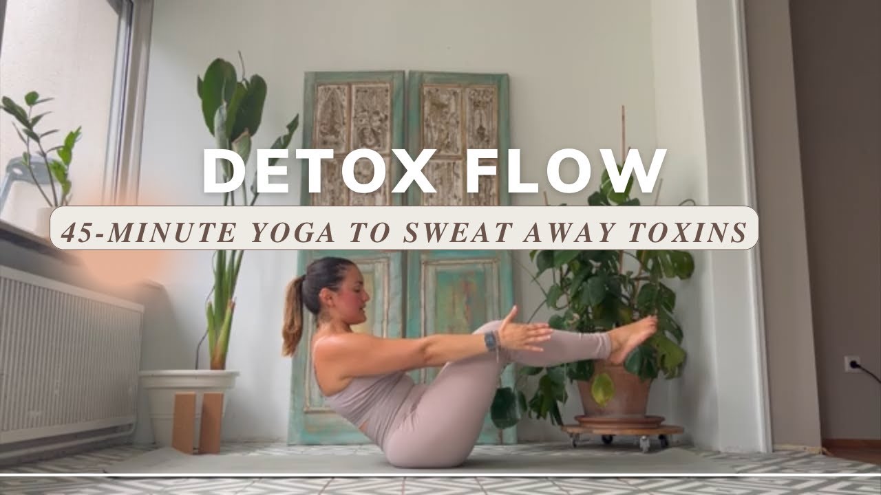 Detox Flow: 45-Minute Yoga to Sweat Away Toxins - YouTube
