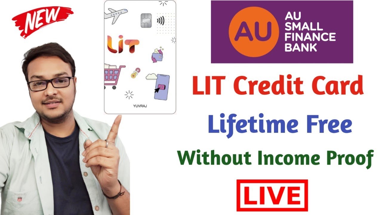 AU Bank LIT Credit Card - Lifetime Free 🔥 | Without Income Proof | 5% Cashback Credit Card ...