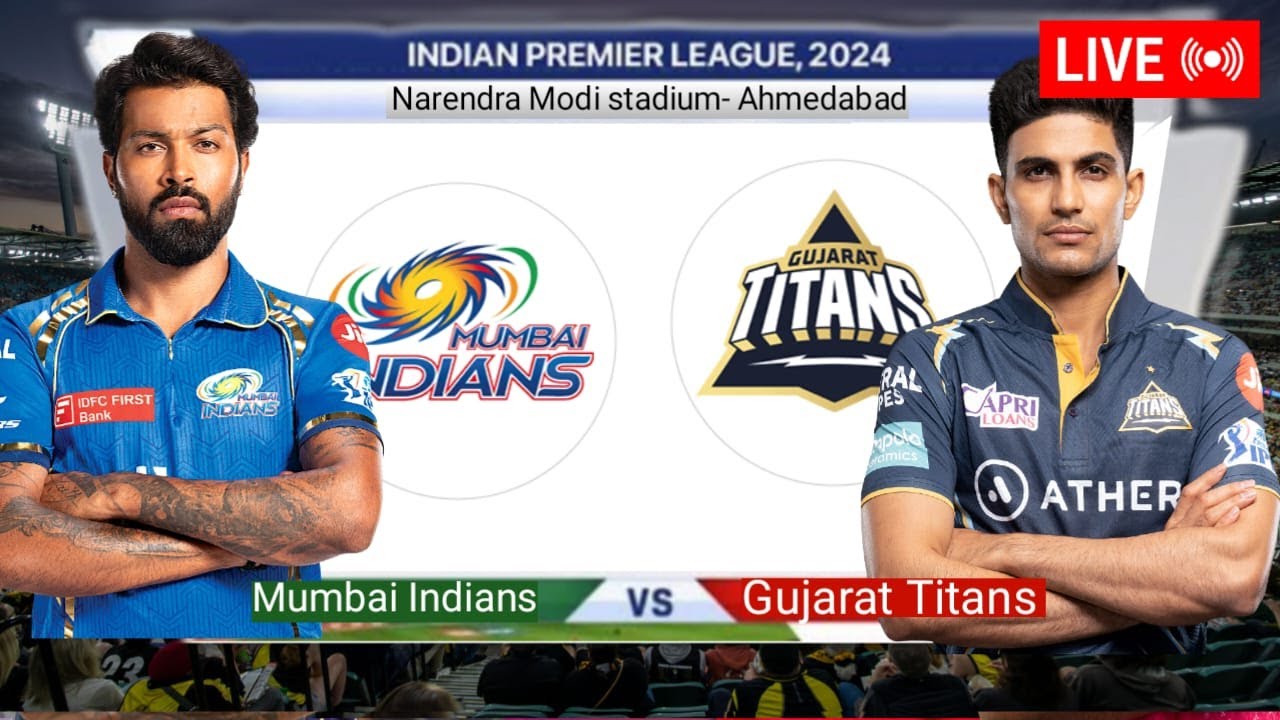 🔴 Live IPL 2024: GT Vs MI Live Match, Mumbai v Gujarat | IPL Live ...