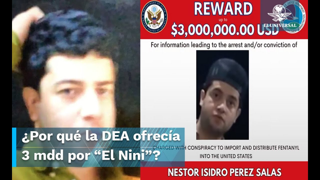 Por este motivo la DEA ofrecía 3 mdd por “El Nini”, jefe de seguridad ...