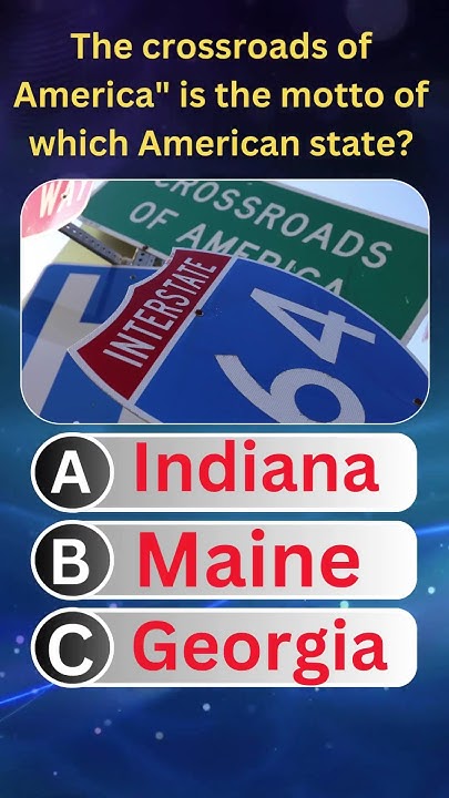 The crossroads of America" is the motto of which American state?|| # ...