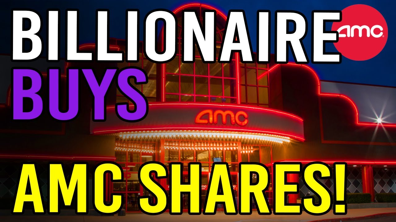 🔥 ANOTHER BILLIONAIRE BUYS AMC SHARES! LETS GO! - AMC Stock Short ...